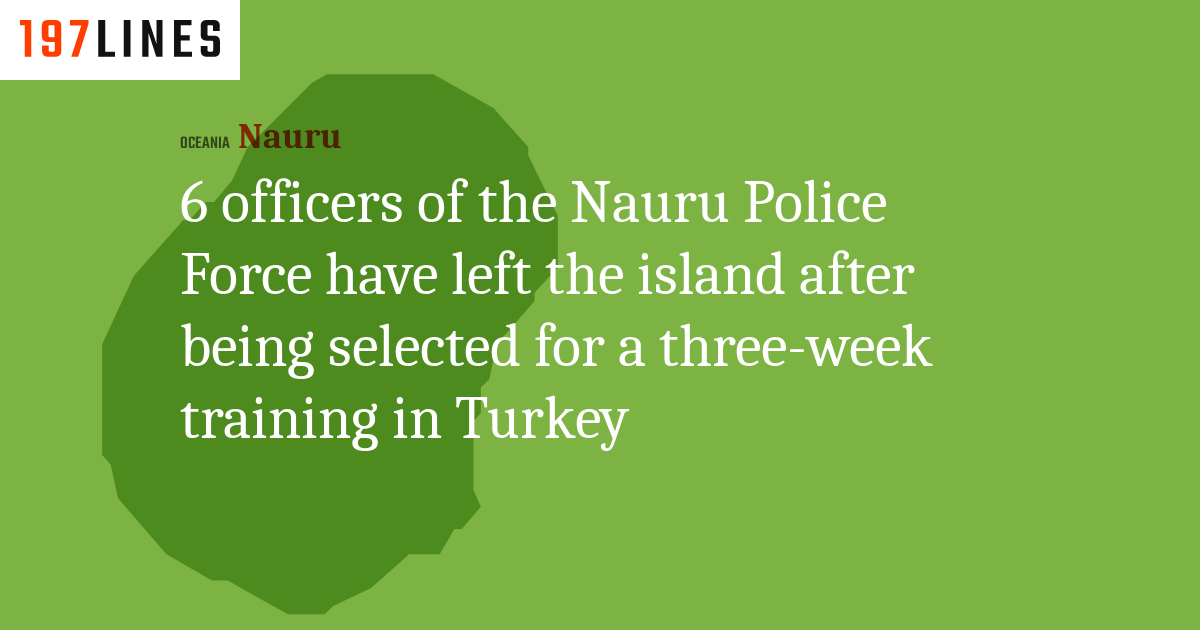 6 officers of the Nauru Police Force have left the island after being ...