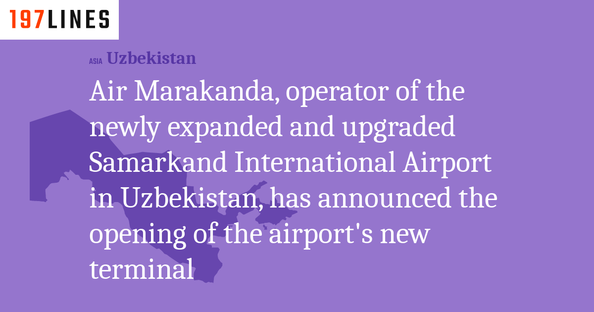 Air Marakanda, operator of the newly expanded and upgraded Samarkand ...