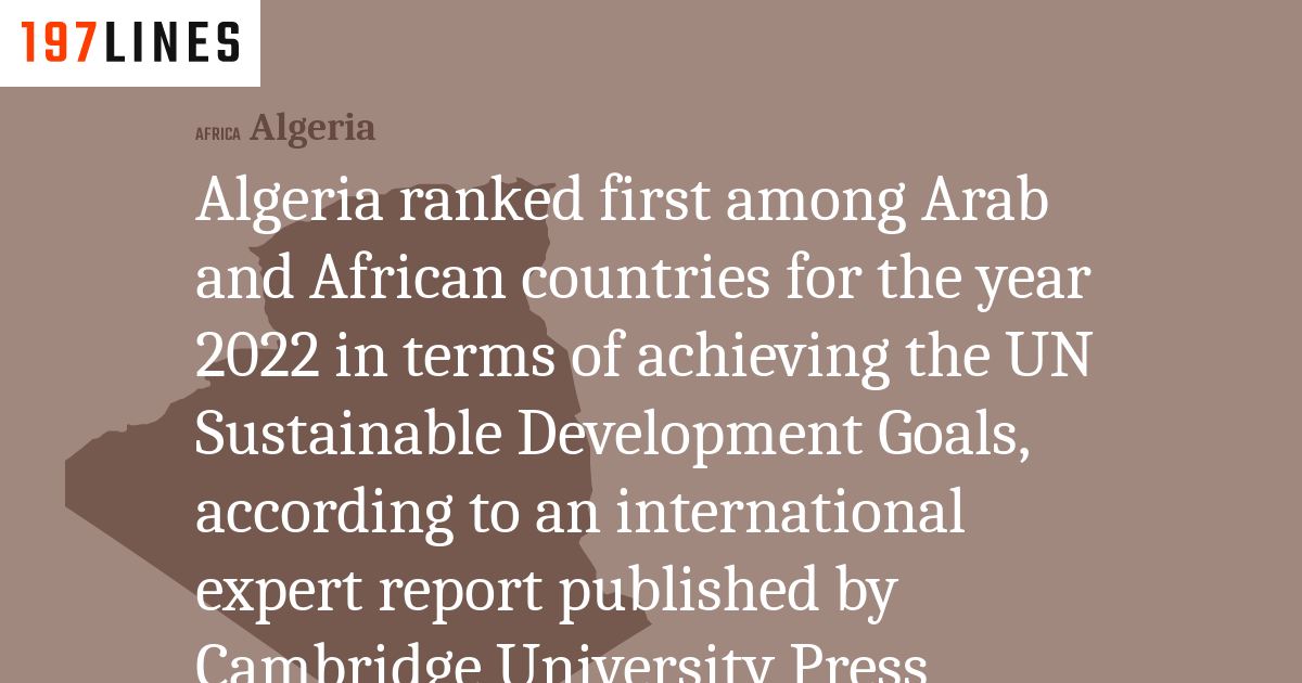 Algeria ranked first among Arab and African countries for the year 2022 ...