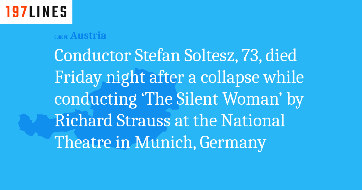 Conductor Stefan Soltesz, 73, died Friday night after a collapse while ...