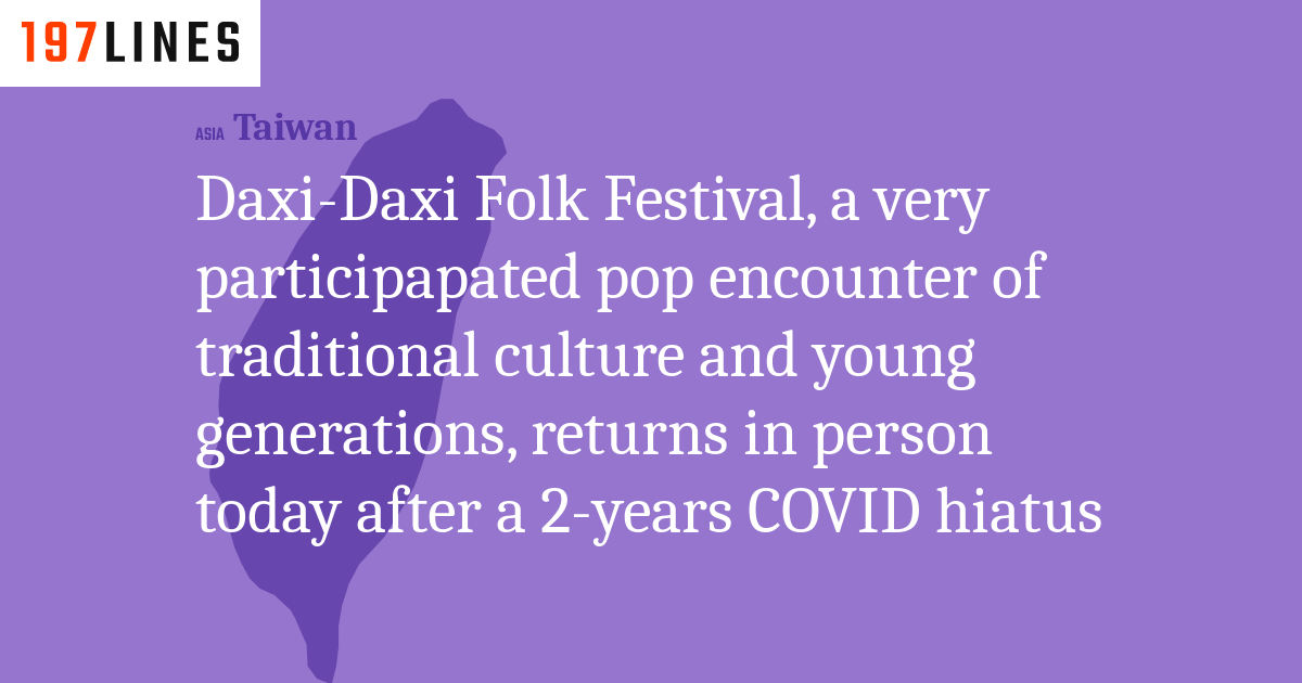 Daxi-Daxi Folk Festival, a very participapated pop encounter of ...