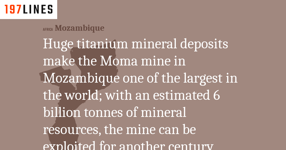 Huge titanium mineral deposits make the Moma mine in Mozambique one of ...