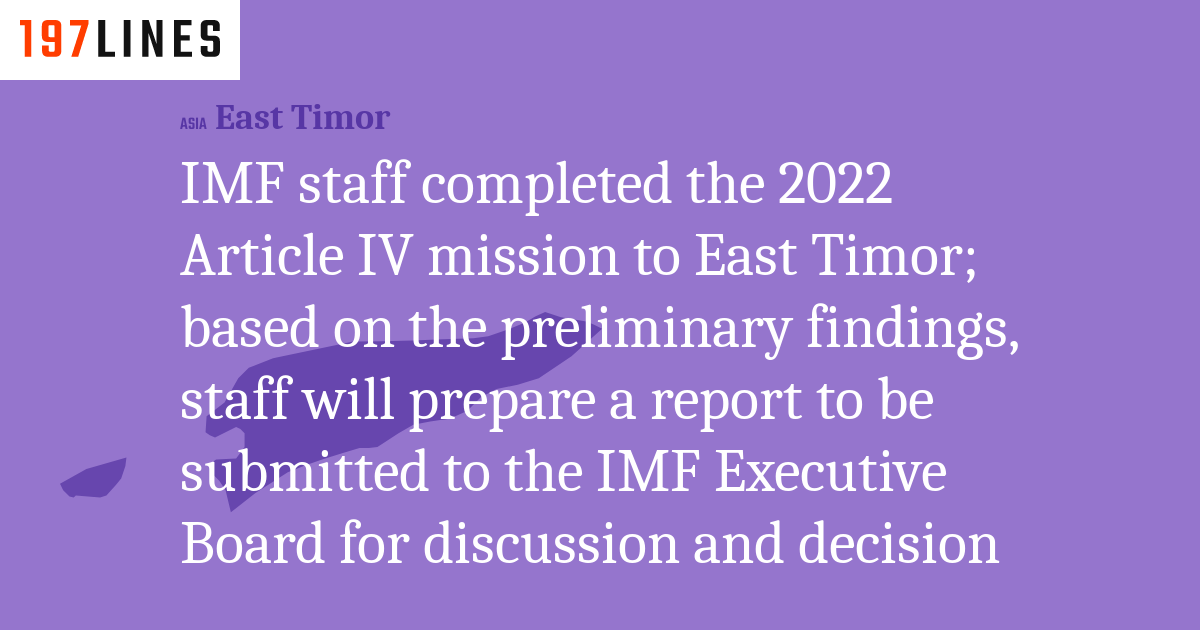 IMF staff completed the 2022 Article IV mission to East Timor; based on ... IMF staff completed the 2022 Article IV mission to East Timor; based on ...