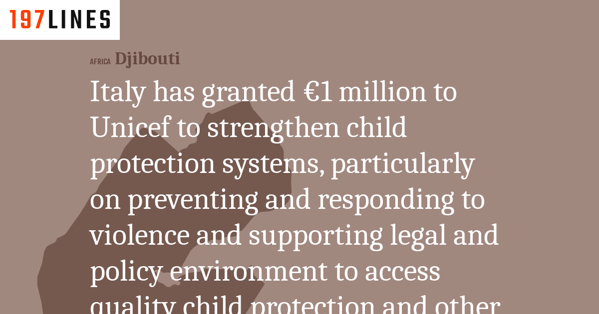 Italy has granted €1 million to Unicef to strengthen child protection ...