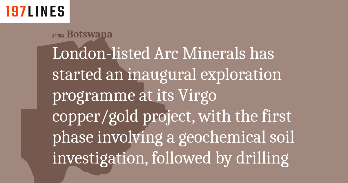 London-listed Arc Minerals has started an inaugural exploration ...