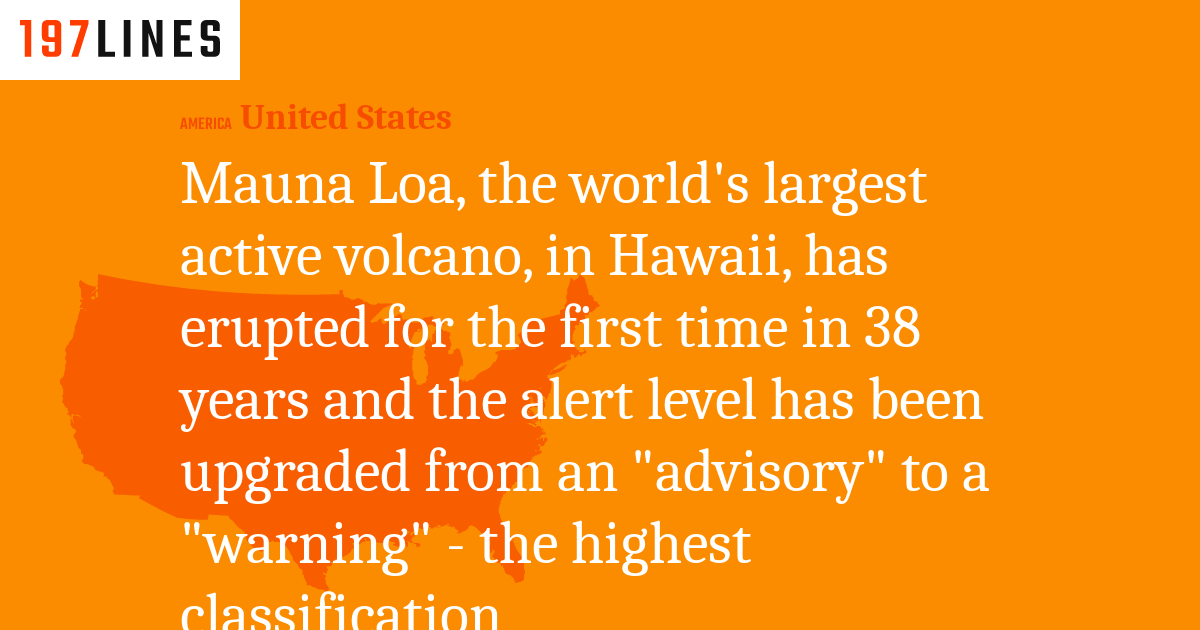 Mauna Loa, the world's largest active volcano, in Hawaii's, has erupted for the first time in 38 ...
