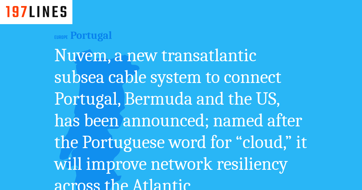Nuvem, a new transatlantic subsea cable system to connect Portugal ...