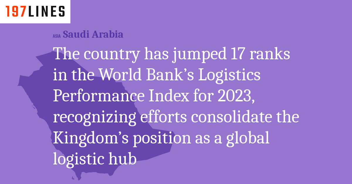 Saudi Arabia has jumped 17 ranks in the World Bank’s Logistics ...