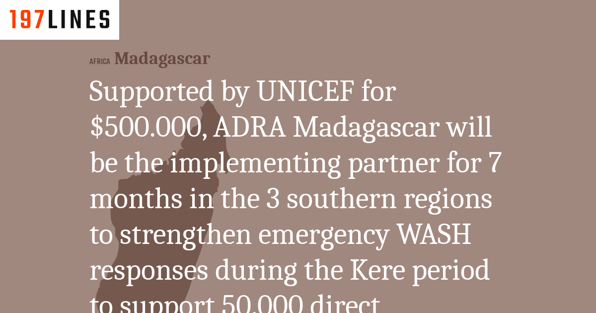 Supported by UNICEF for $500.000, ADRA Madagascar will be the ...