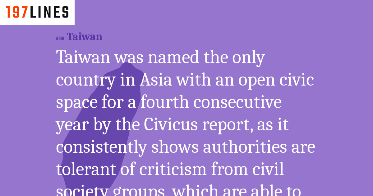 Taiwan was named the only country in Asia with an open civic space for ...