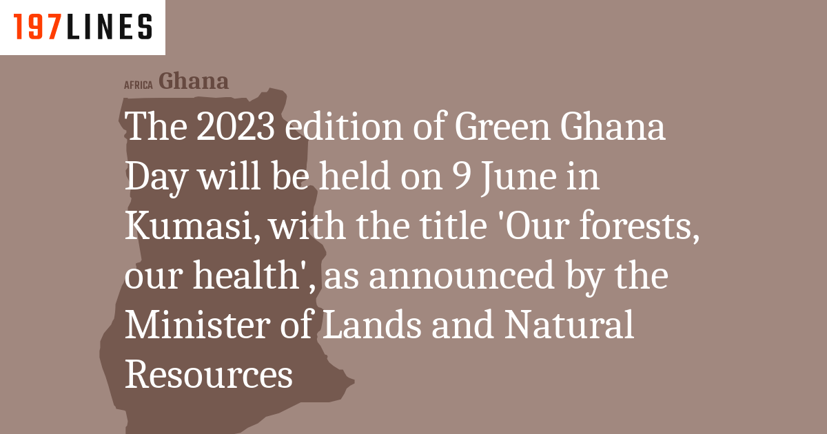 The 2023 edition of Green Ghana Day will be held on 9 June in Kumasi ...