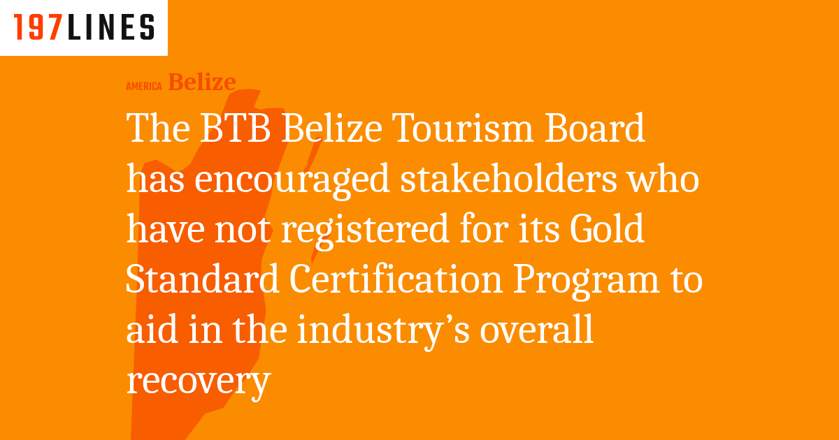 The BTB Belize Tourism Board has encouraged stakeholders who have not ...