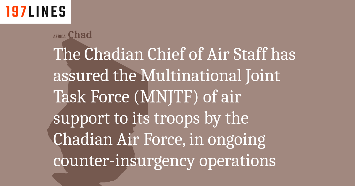 The Chadian Chief of Air Staff has assured the Multinational Joint Task ...