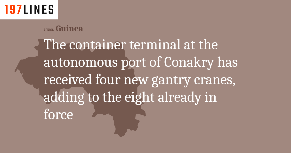 The container terminal at the autonomous port of Conakry has received ...