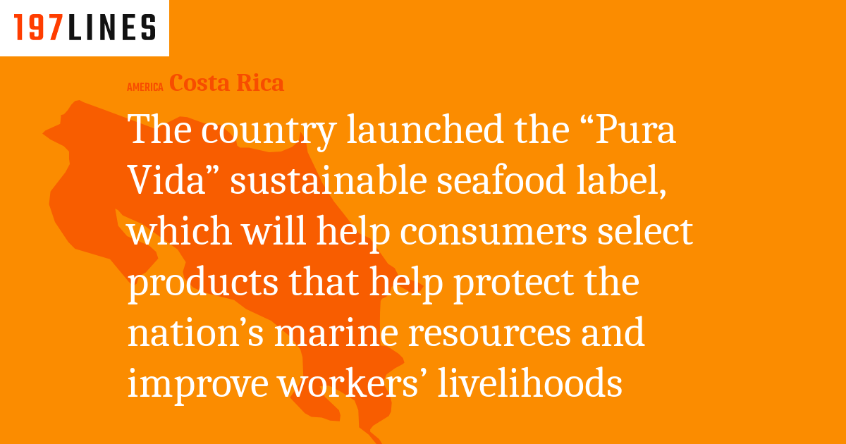 The country launched the “Pura Vida” sustainable seafood label, which ...