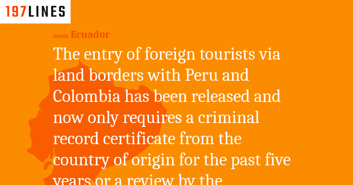Ecuador has eased the entry of foreign tourists via land borders with ...