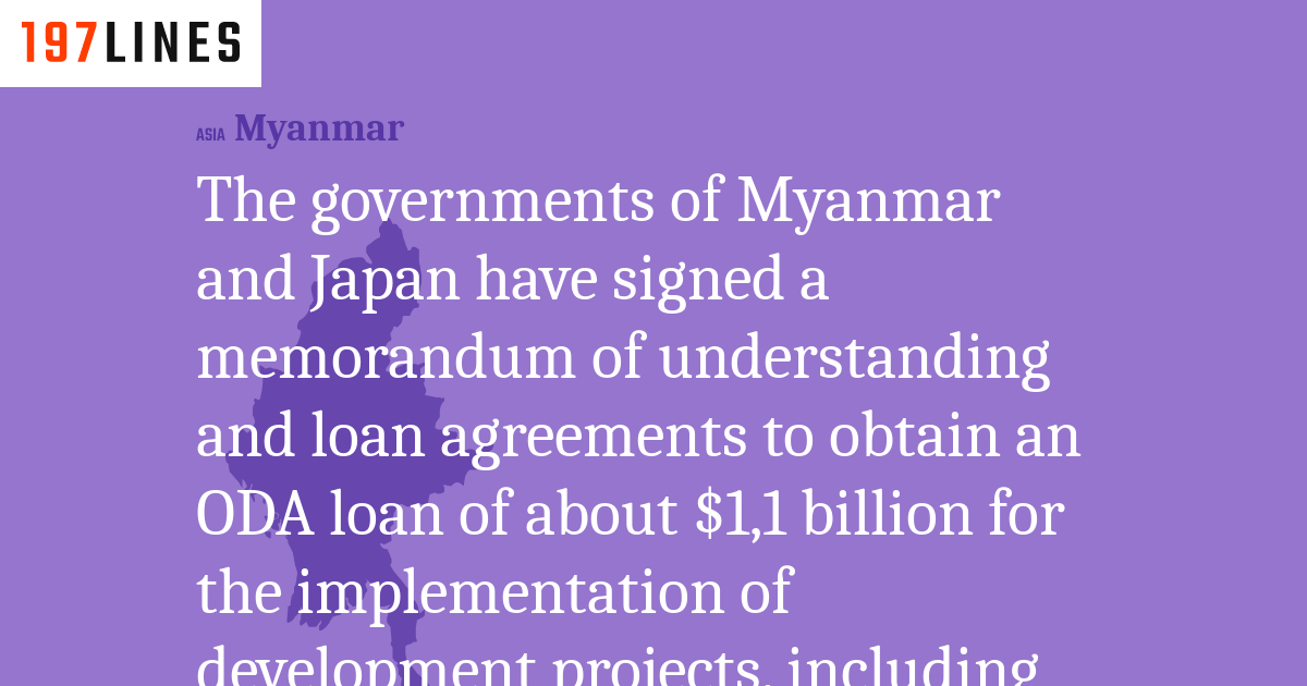 The governments of Myanmar and Japan have signed a memorandum of ...