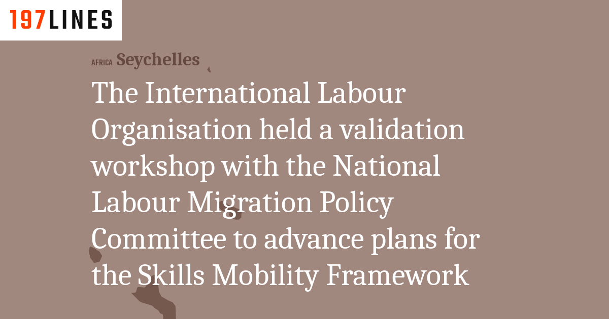 The International Labour Organisation held a validation workshop with ...