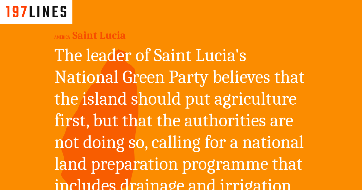 The leader of Saint Lucia's National Green Party believes that the ...