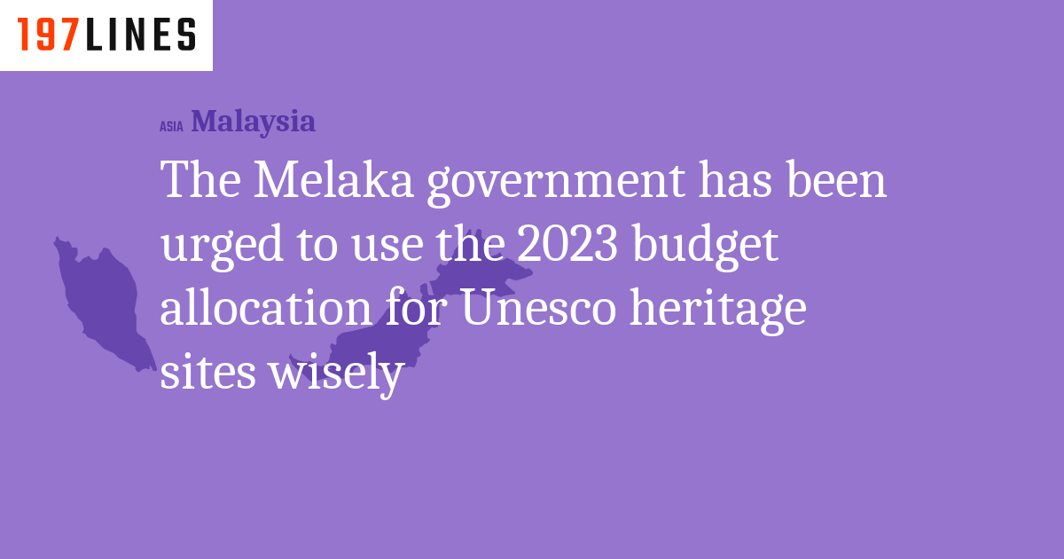 The Melaka government has been urged to use the 2023 budget allocation ...