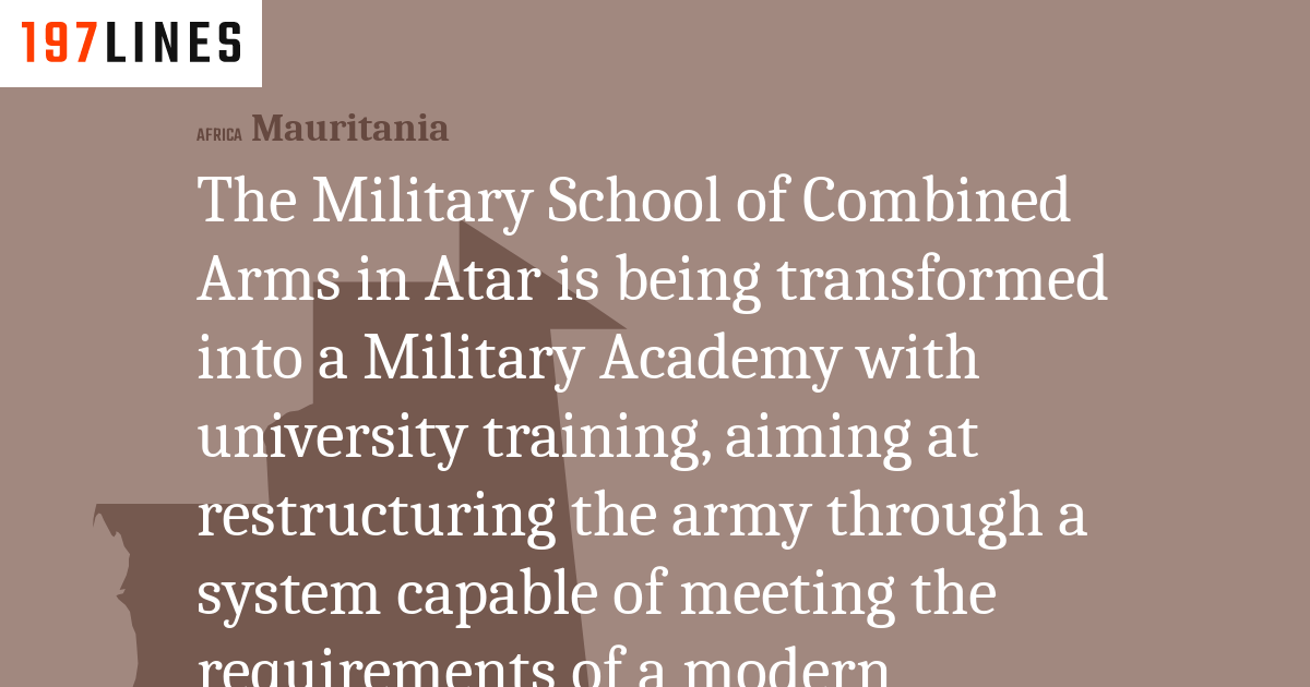 The Military School of Combined Arms in Atar is being transformed into ...