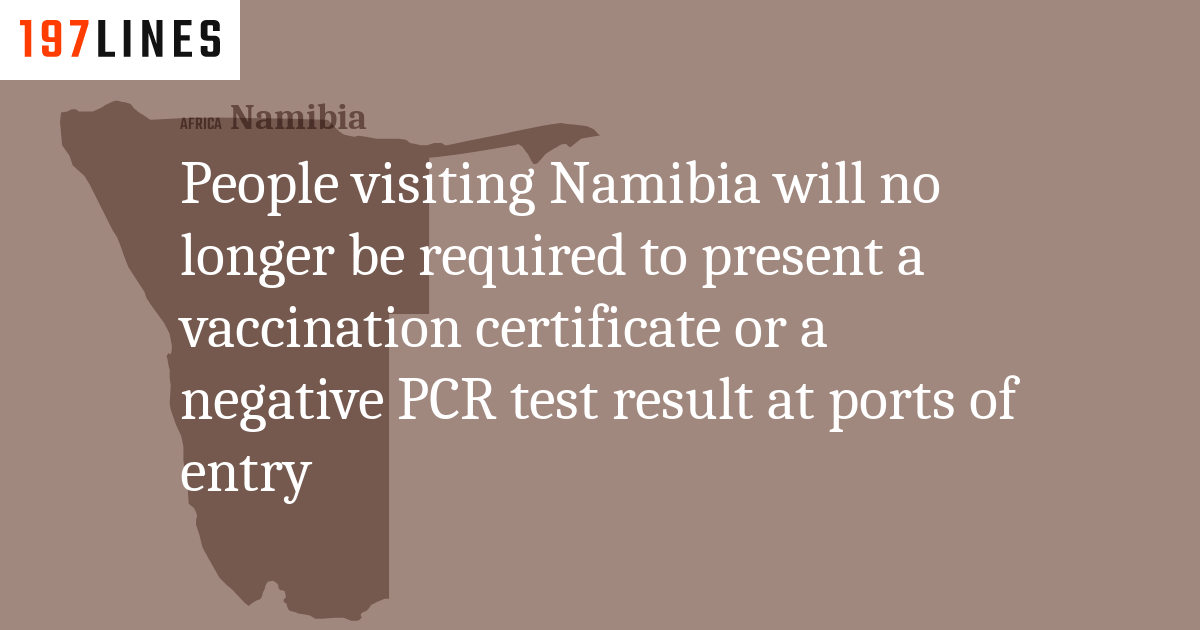 People visiting Namibia will no longer be required to present a ...