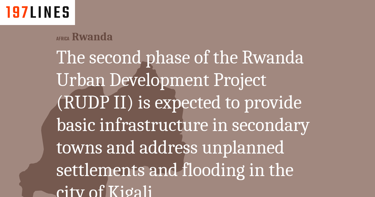 The second phase of the Rwanda Urban Development Project (RUDP II) is ...