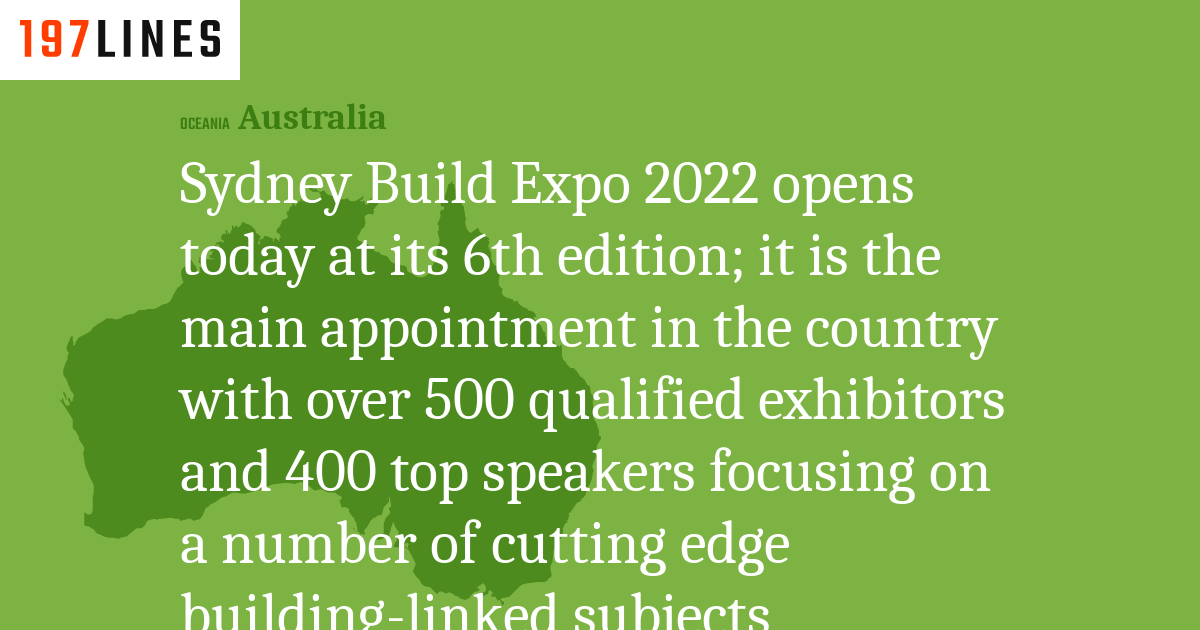 Sydney Build Expo 2022 opens today at its 6th edition; it is the main ...