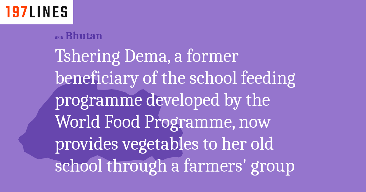 Tshering Dema, a former beneficiary of the school feeding programme ...